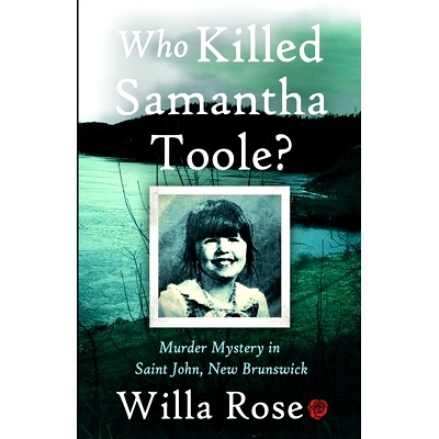 预订 Who Killed Samantha Toole?: Murder Mystery in Saint John, New Brunswick: 9798857800607