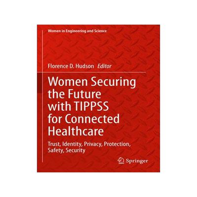 [预订]Women Securing the Future with Tippss for Connected Healthcare: Trust, Identity, Privacy, Protection 9783030935948