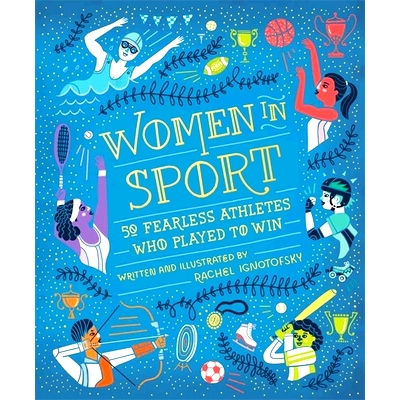 50个无所畏惧的女运动员 英文原版 女孩励志绘本 传记故事 Women in Sport: Fifty Fearless Athletes Who Played to Win