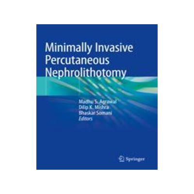[预订]Minimally Invasive Percutaneous Nephrolithotomy 9789811660030