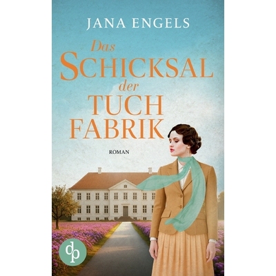 预订 Das Schicksal der Tuchfabrik Die historische Familiensaga im 20. Jahrhundert: 9783690904766