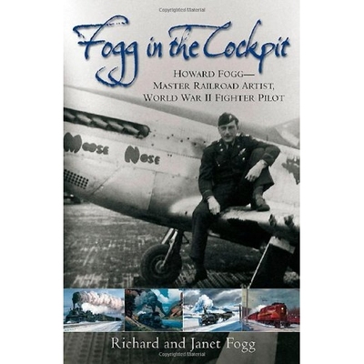 预订 Fogg in the Cockpit: Master Railroad Artist, World War II Fighter Pilot 弗格在战斗: 9781612000046