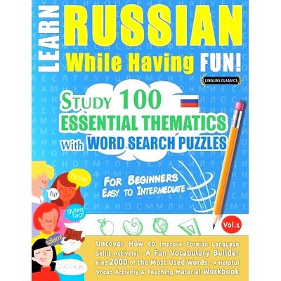 预订 Learn Russian While Having Fun! - For Beginners: EASY TO INTERMEDIATE - STUDY 100 ESSENTIAL THEMATICS WITH WORD SEA