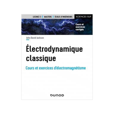 [预订]Electrodynamique classique : cours et exercices d’électromagnétisme 9782100824885