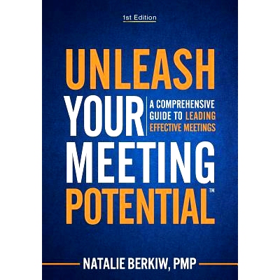 预订 Unleash Your Meeting Potential(TM): A Comprehensive Guide to Leading Effective Meetings: 9780999618707
