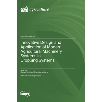 预订 Innovative Design and Application of Modern Agricultural Machinery Systems in Cropping Systems: 9783725861651