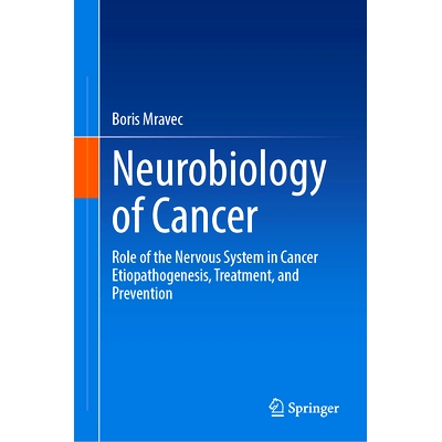 预订 Neurobiology of Cancer: Role of the Nervous System in Cancer Etiopathogenesis, Treatment, and Prevention 癌症神经生