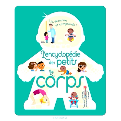 预订 ENCYCLOPEDIE DES PETITS - LE CORPS* 儿童百科全书 – 身体*: 9782035944245