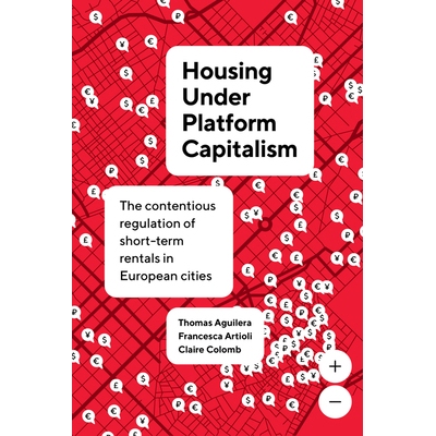 预订 Housing Under Platform Capitalism: The Contentious Regulation of Short-Term Rentals in European Cities 平台资本主义