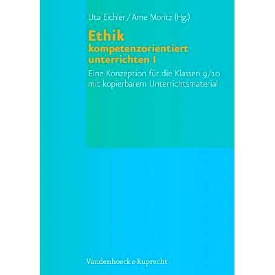预订 Ethik kompetenzorientiert unterrichten I: Eine Konzeption für die Klassen 9/10 mit kopierbarem Unterrichtsmaterial