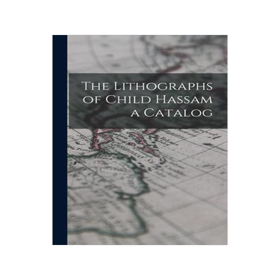[预订]The Lithographs of Child Hassam a Catalog 9781018316680