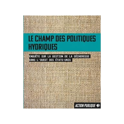 [预订]L’écologisation des politiques hydriques : enquête sur la gestion de la sécheresse dans le sud- 9782365123297