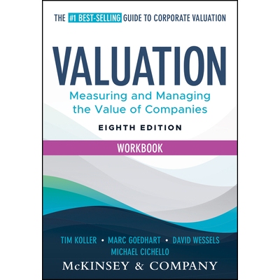 预订 Valuation Workbook Measuring and Managing the Valuation of Companies 估价工作手册：帮助您掌握估价的分步练习与测试