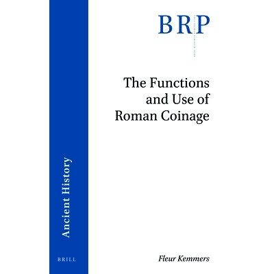 预订 The Functions and Use of Roman Coinage: An Overview of 21st Century Scholarship 罗马造币的功能与用途：21世纪奖学金