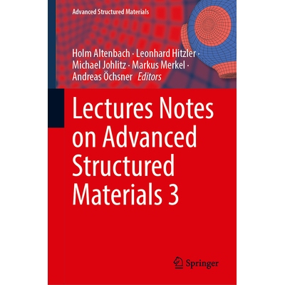 预订 Lectures Notes on Advanced Structured Materials 3 高级结构材料讲义3 9783031774027