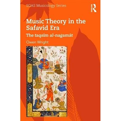 预订 Music Theory in the Safavid Era: The taqsīm al-naġamāt 萨法维时代的音乐理论：塔克斯姆·阿尔纳阿姆特: 97811380624