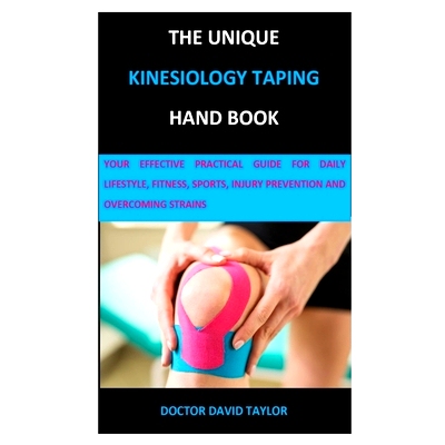 预订 The Unique Kinesiology Taping Hand Book: Your Effective Practical Guide for Daily Lifestyle, Fitness, Sports, Injur