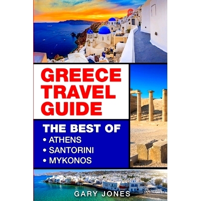 预订 Greece Travel Guide: The Best Of Athens, Santorini, Mykonos: 9781080077618