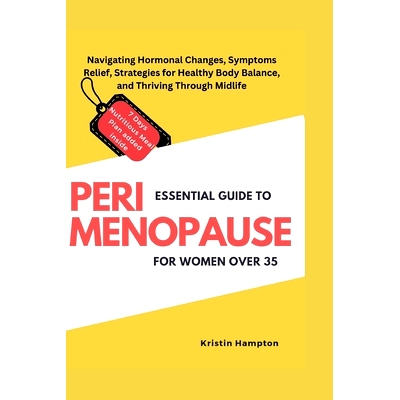 预订 Essential Guide to Perimenopause for Women Over 35: Navigating Hormonal Changes, Symptoms Relief, Strategies for He