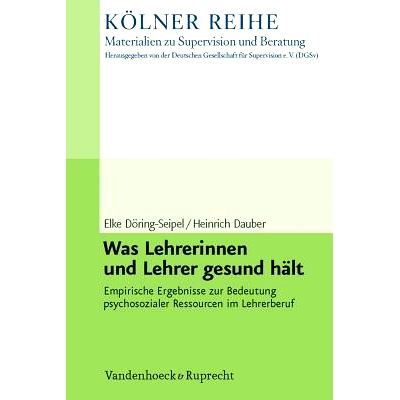 预订 Was Lehrerinnen und Lehrer gesund hält: Empirische Ergebnisse zur Bedeutung psychosozialer Ressourcen im Lehrerber