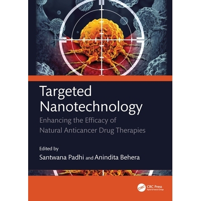 预订 Targeted Nanotechnology Enhancing the Efficacy of Natural Anticancer drug Therapies 靶向纳米技术：提升天然抗癌*治疗