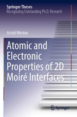 [预订]Atomic and Electronic Properties of 2D Moiré Interfaces 9783031120954