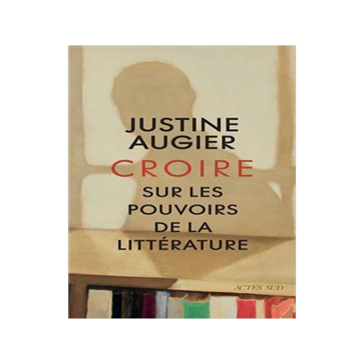 [预订]Croire : sur les pouvoirs de la littérature : récit 9782330174835