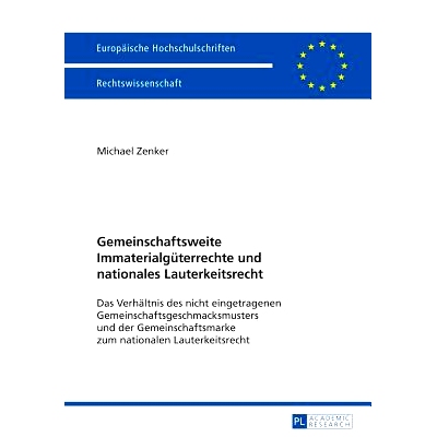 预订 Gemeinschaftsweite Immaterialgüterrechte und nationales Lauterkeitsrecht: Das Verhältnis des nicht eingetragenen