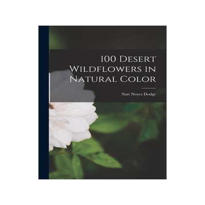 [预订]100 Desert Wildflowers in Natural Color 9781015067165