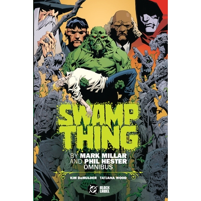 预订 Swamp Thing by Mark Millar and Phil Hester Omnibus: 9781779528070