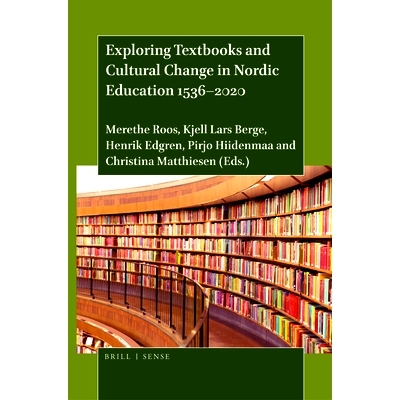 预订 Exploring Textbooks and Cultural Change in Nordic Education 1536–2020 探索1536-2020年北欧教育中的*和文化变化: 9789