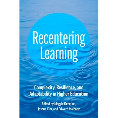 预订 Recentering Learning: Complexity, Resilience, and Adaptability in Higher Education 重新审视学习：高等教育的复杂性、