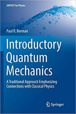 【预售】Introductory Quantum Mechanics: A Traditional Approach Emphasizing Connections with Classical Physics