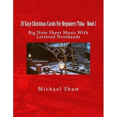 预订 20 Easy Christmas Carols For Beginners Tuba - Book 1: Big Note Sheet Music With Lettered Noteheads: 9781537526638