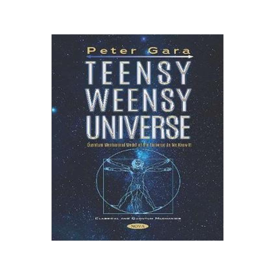 [预订]Teensy Weensy Universe: Quantum Mechanical Model of the Universe as We Know It 9781536165166