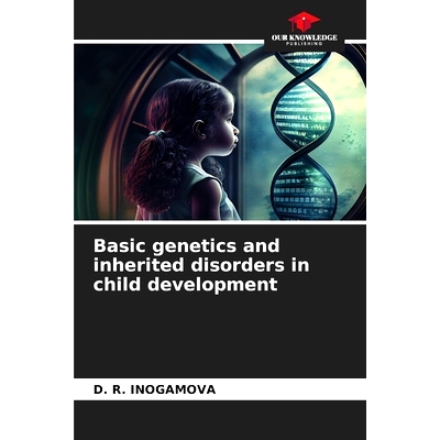 预订 Basic genetics and inherited disorders in child development: 9786208351168