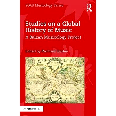 预订 Studies on a Global History of Music: A Balzan Musicology Project 全球音乐史研究：巴尔赞音乐学项目: 9781138058835