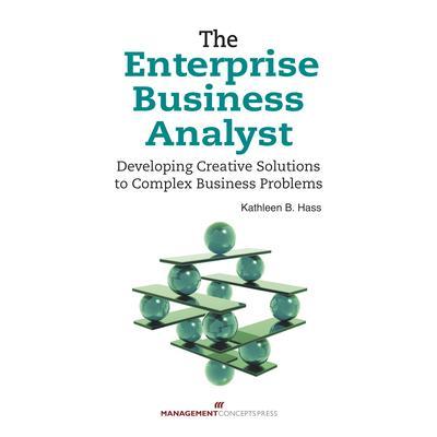 预订 The Enterprise Business Analyst: Developing Creative Solutions to Complex Business Problems企业业务分析师：为复杂的