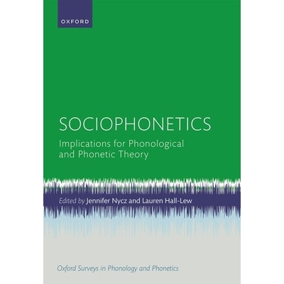 预订 Sociophonetics: Implications for Phonological and Phonetic Theory: 9780198813798