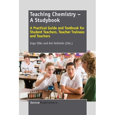 预订 Teaching Chemistry – A Studybook: A Practical Guide and Textbook for Student Teachers, Teacher Trainees and Teache