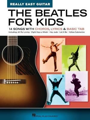 【预订】The Beatles for Kids - Really Easy Guitar Series: 14 Songs with Chords, Lyrics & Basic Tab: 14 Songs with ...