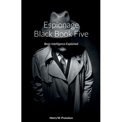 预订 Espionage Black Book Five: Basic Intelligence Explained: 9780645236279