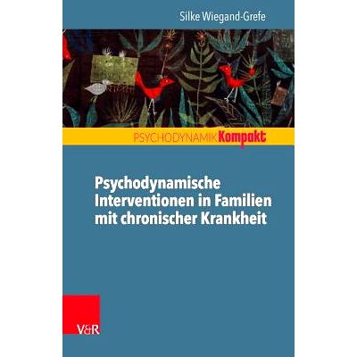 预订 Psychodynamische Interventionen in Familien mit chronischer Krankheit 慢性病家庭的心理动力学干预: 9783525405574