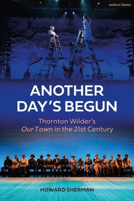 【预订】Another Day’s Begun: Thornton Wilder’s Our Town in the 21st Century