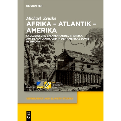 预订 Afrika – Atlantik – Amerika: Sklaverei und Sklavenhandel in Afrika, auf dem Atlantik und in den Amerikas sowie in