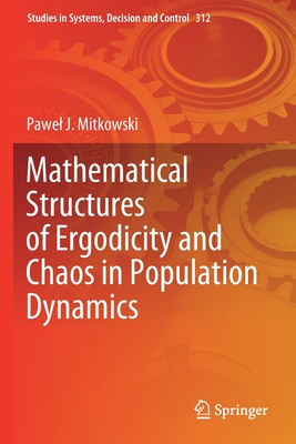 【预订】Mathematical Structures of Ergodicity and Chaos in Population Dynamics 9783030576806