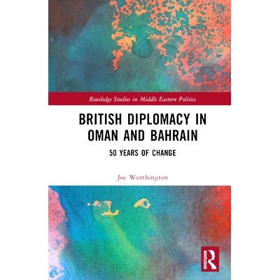 预订 British Diplomacy in Oman and Bahrain: 50 Years of Change 英国在阿曼与巴林的外交：50年的变化: 9781032295268