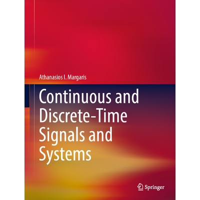 预订 Continuous and Discrete Time Signals and Systems 连续与离散时间信号与系统 9783031812088