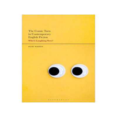 [预订]The Comic Turn in Contemporary English Fiction: Who’s Laughing Now? 9781350249387