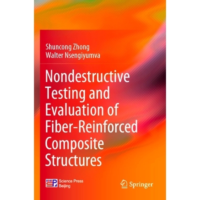 预订 Nondestructive Testing and Evaluation of Fiber-Reinforced Composite Structures